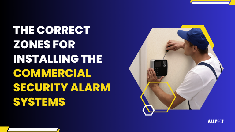 The Ideal Locations To Install Commercial Security Alarm Systems